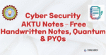 Cyber Security Notes AKTU Notes 2025 easy way– Download PDF