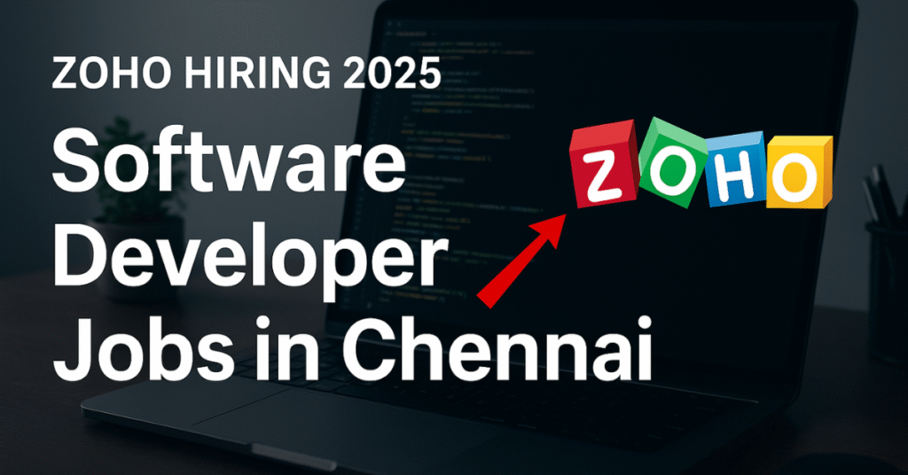 Zoho Hiring 2025 – Software Developer Jobs in Chennai | Apply Now