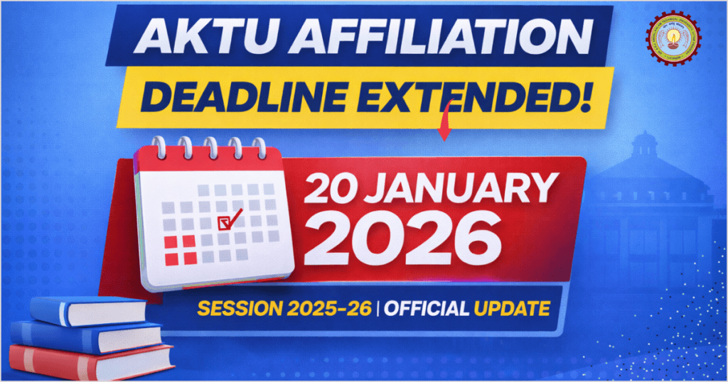 AKTU Affiliation Deadline Extended 2026: Colleges Get More Time for ...